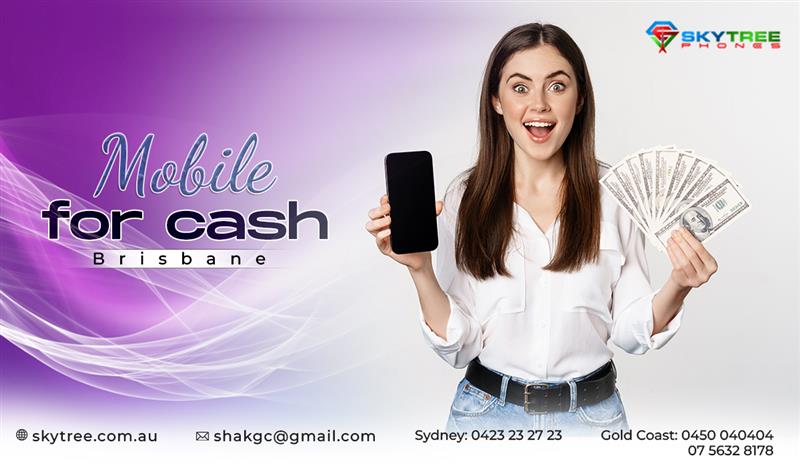 Mobile for Cash- Time to Get Some Quick Money – SkyTree Phones